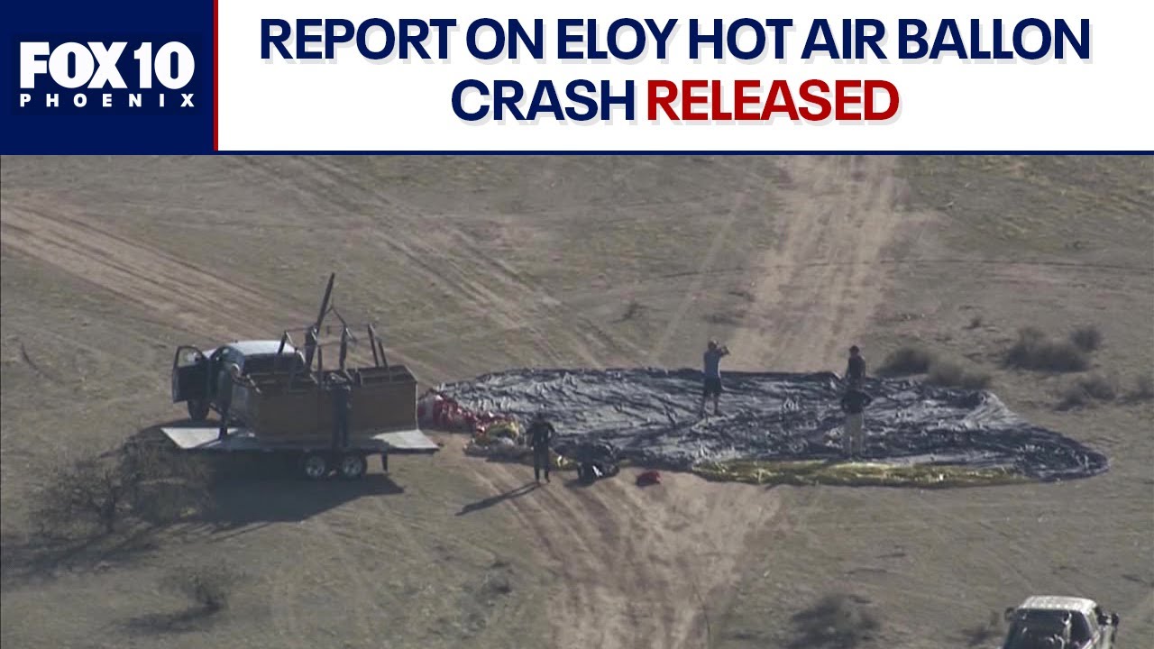 New findings on deadly Eloy hot air balloon crash | FOX 10 Phoenix ...
