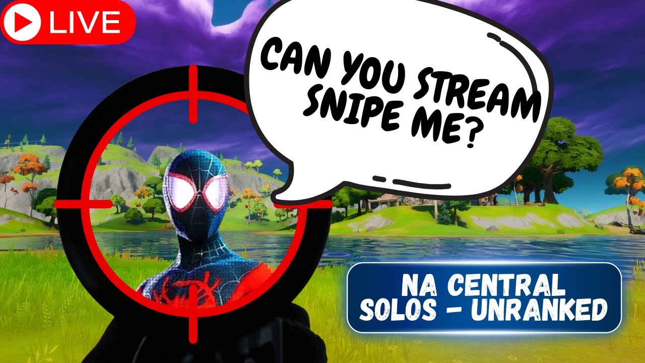 [LIVE] FORTNITE Stream Snipe Challenge NA Central Solos Unranked Builds ...