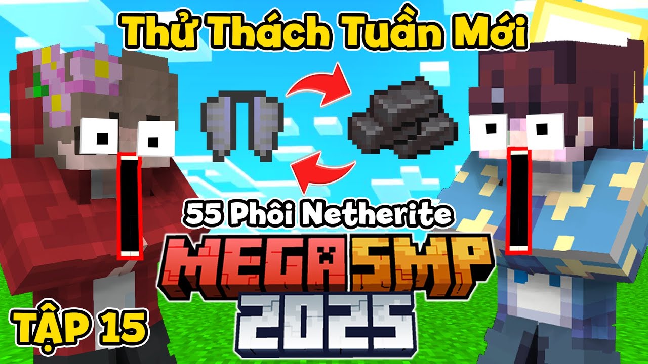 MINECRAFT MEGA SMP 2025 TẬP 15 | Thử Thách Tuấn Mới, Kiếm Netherite ...