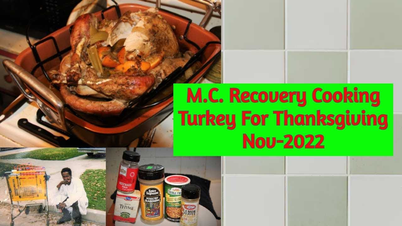 MC Recovery Cooking Turkey For Thanksgiving Nov-2022 / Pass Time ...
