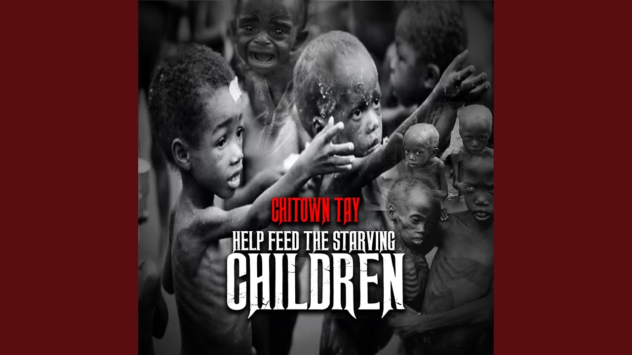 Help Feed The Starving Children - YouTube