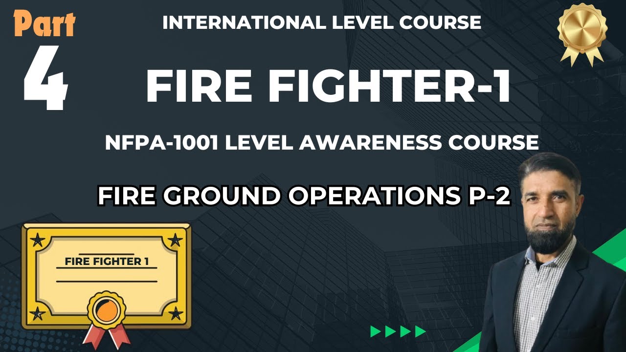 Fire Grounds Operations 2 | Complete Fire Fighter 1 Course | NFPA 1001 ...