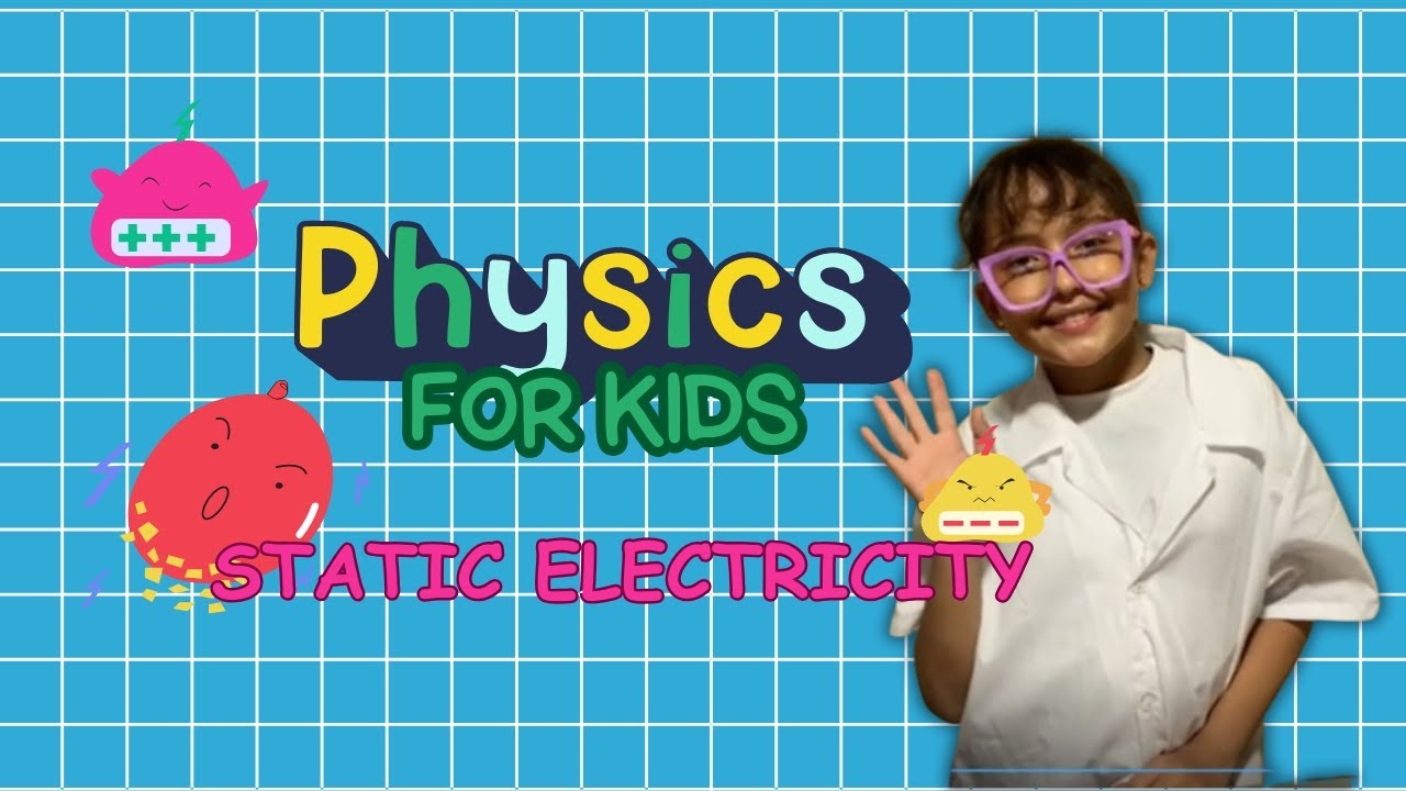 PHYSIC FOR KIDS - STATIC ELECTRICITY - YouTube