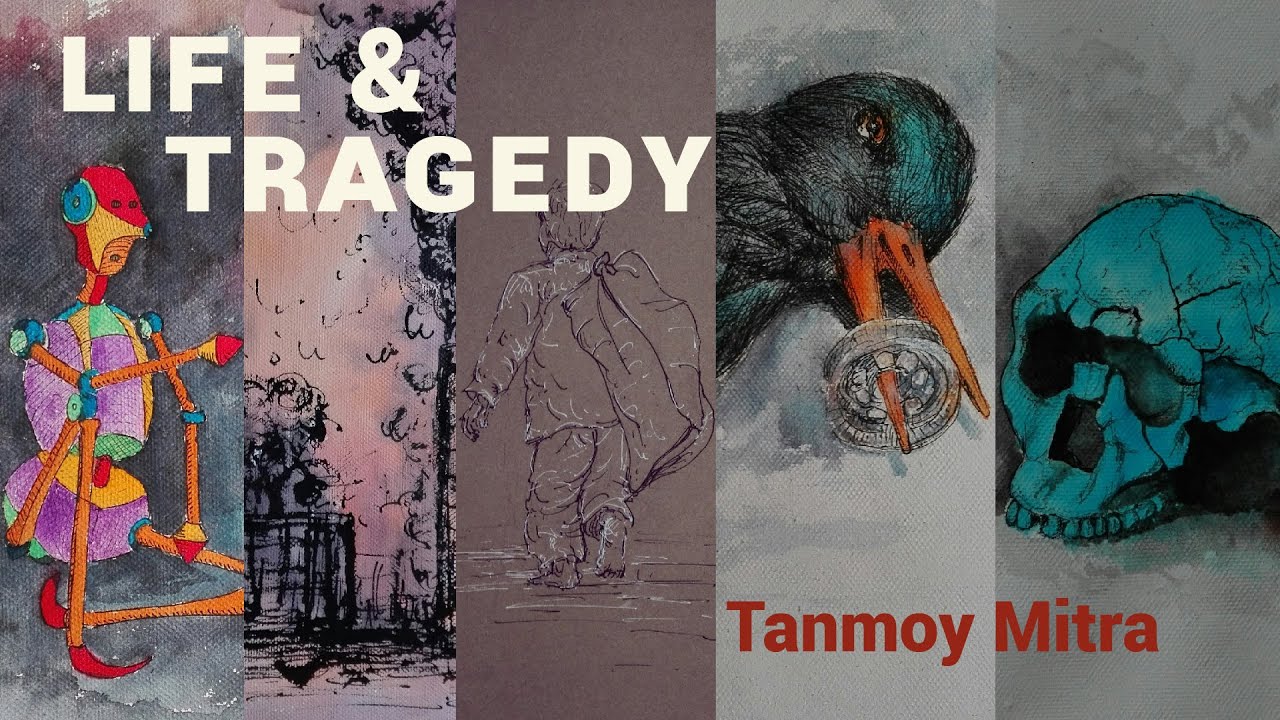 Life & Tragedy | Tanmoy Mitra | Art Collection #art #artwork - YouTube