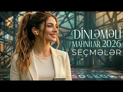 Ölkədə Trend Olan Yığma Mahnılar 2026 Dinləməyə Dəyər