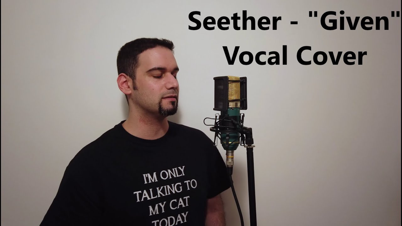 Seether -"Given" Vocal Cover (1/2 step up) - YouTube