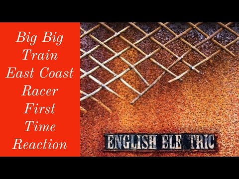 Big Big Train East Coast Racer First Ime Reaction - YouTube