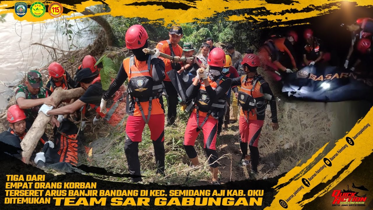 TIGA DARI EMPAT ORANG KORBAN TERSERET ARUS BANJIR BANDANG OKU DITEMUKAN TEAM SAR GABUNGAN - YouTube