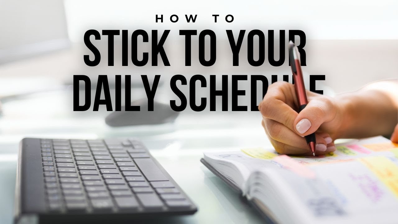 HOW TO STICK TO YOUR DAILY SCHEDULE - YouTube