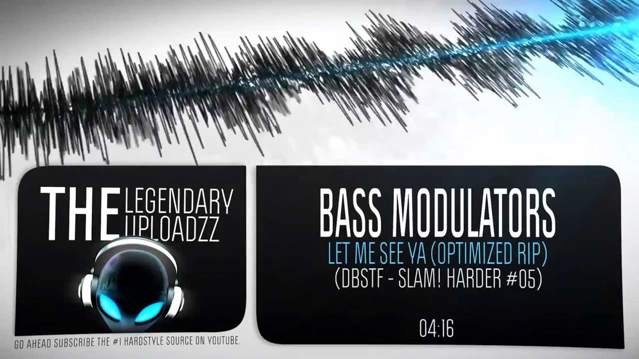 Bass Modulators - Let Me See Ya (Optimized Rip) [HQ + HD] - YouTube