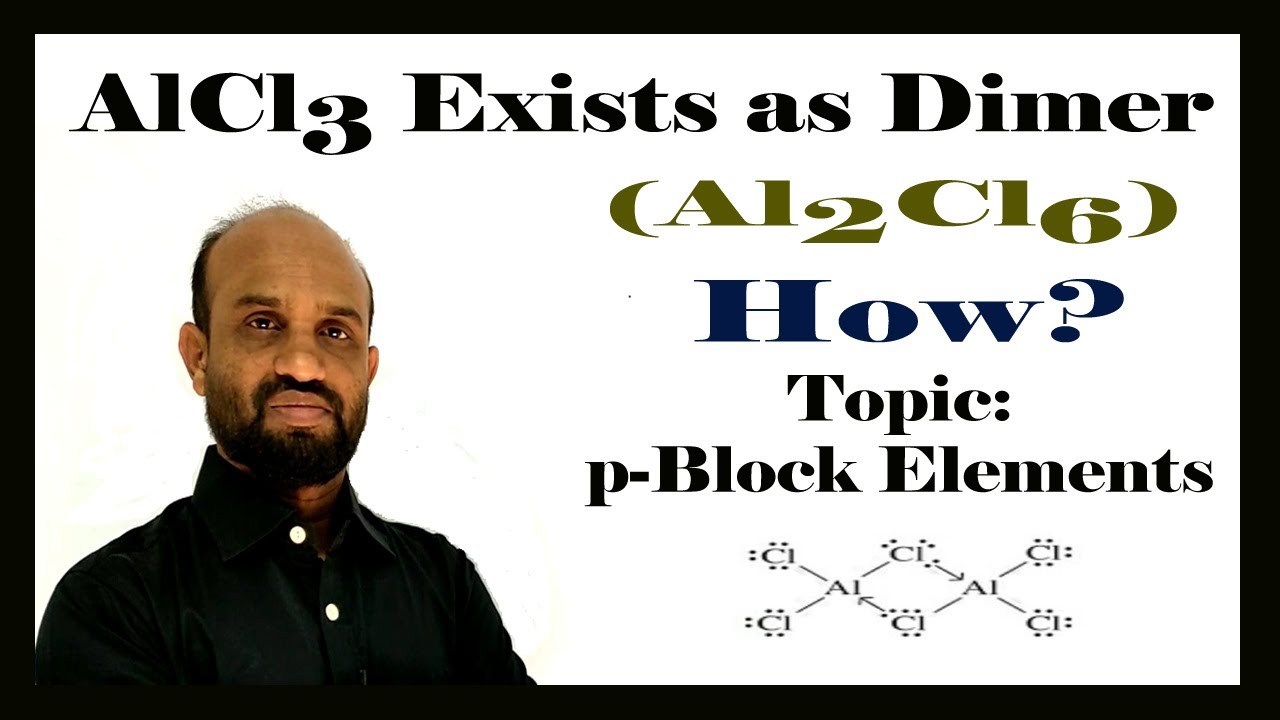 Lesson 1: AlCl₃ Exists as Dimer | Topic: p-Block Elements | Periodic ...