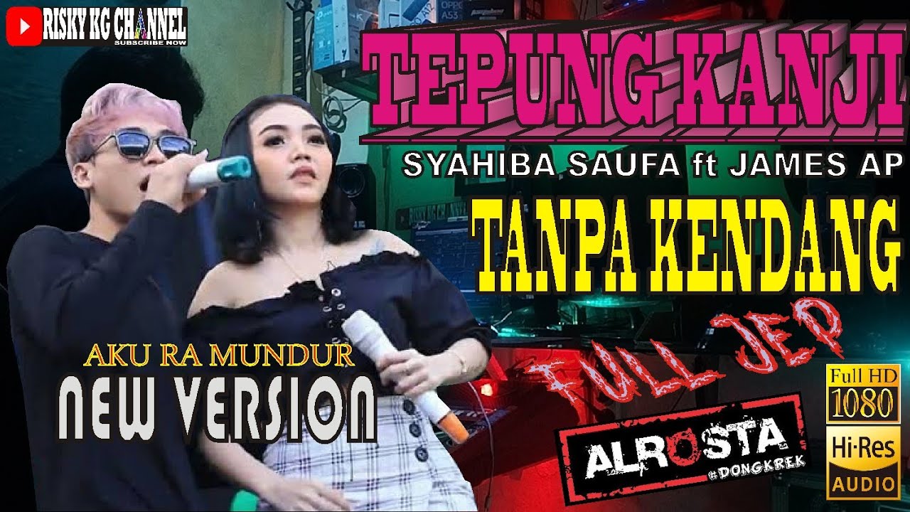 Syahiba Syaufa ft James AP - Tepung Kanji TANPA KENDANG New Versi Plus ...
