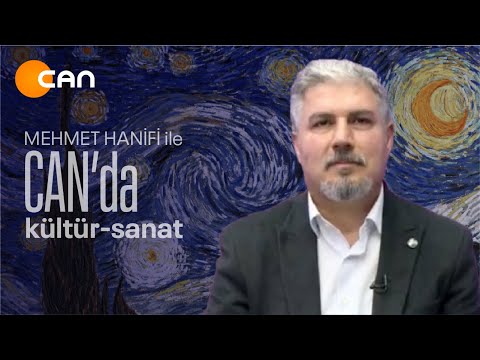 MEHMET HANİFİ İLE CAN'DA KÜLTÜR SANAT - KONUK: YÖNETMEN NAZİF COŞKUN