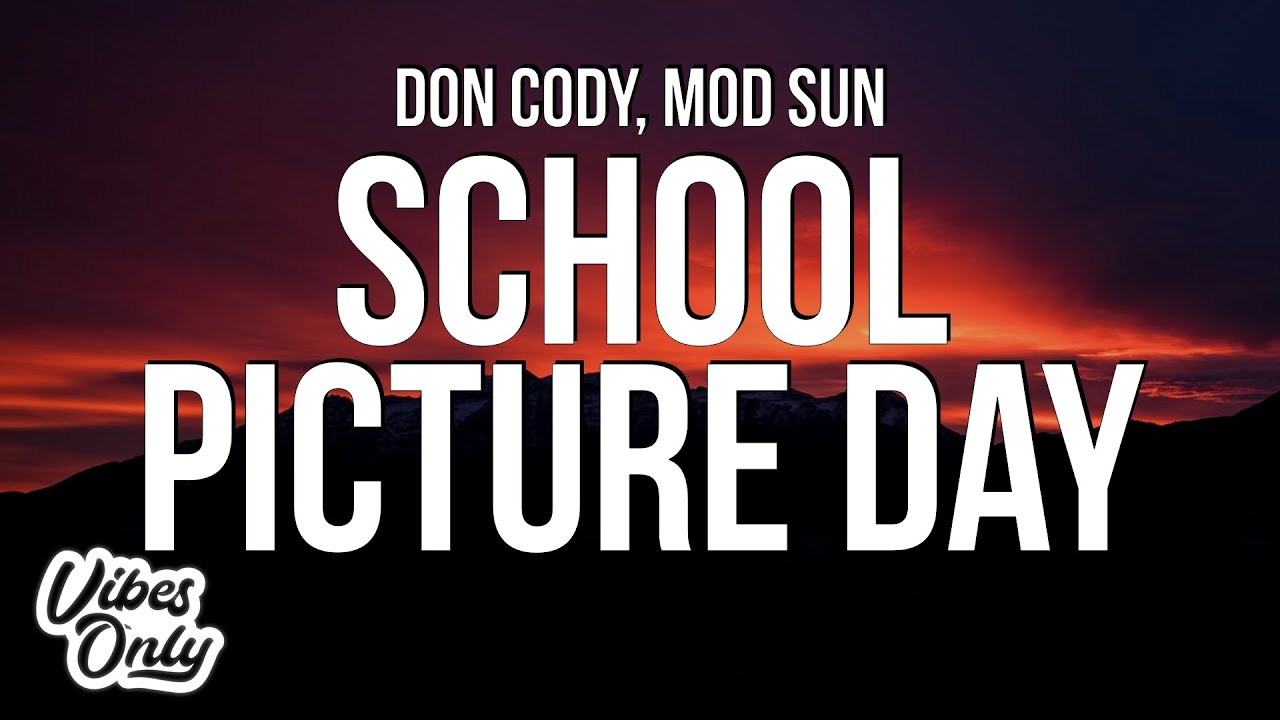 Don Cody - School Picture Day (Lyrics) ft. Mod Sun - YouTube
