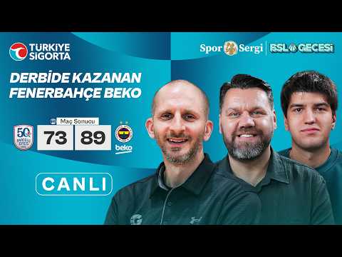 ANADOLU EFES - FENERBAHÇE BEKO MAÇ SONU | Sinan Güler, Anıl Uysal, Niko Yenibayrak | BSL Gecesi