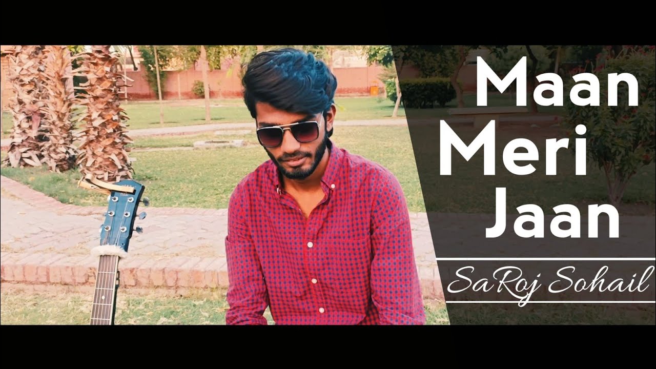 Maan Meri Jaan | By Saroj Sohail | #king #maanmerijaan - YouTube