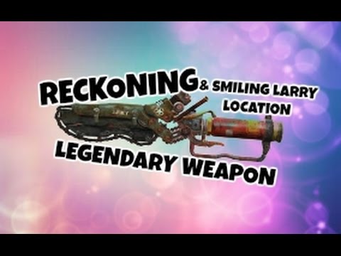 "RECKONING" LEGENDARY RIPPER & SMILING LARRY LOCATION FALLOUT 4 ...