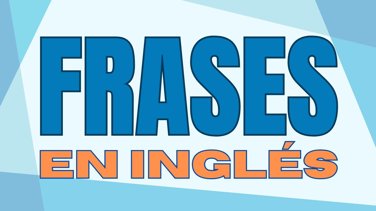 Frases básicas en inglés que debes conocer - YouTube