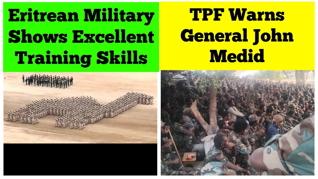 Eritrean Military Shows Excellent Training Skills | TPF Warns General ...