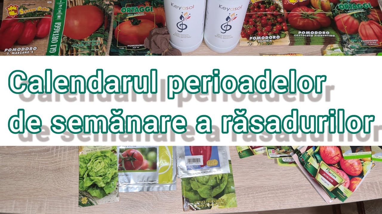Calendarul perioadelor de semanare a rasadurilor Iata cand semanam ...