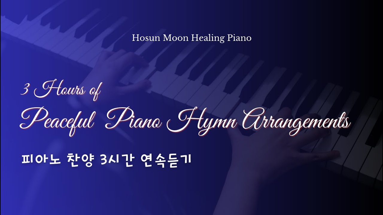 3 Hours of Beautiful Piano Hymn Arrangements: Relaxing Peaceful Music ...