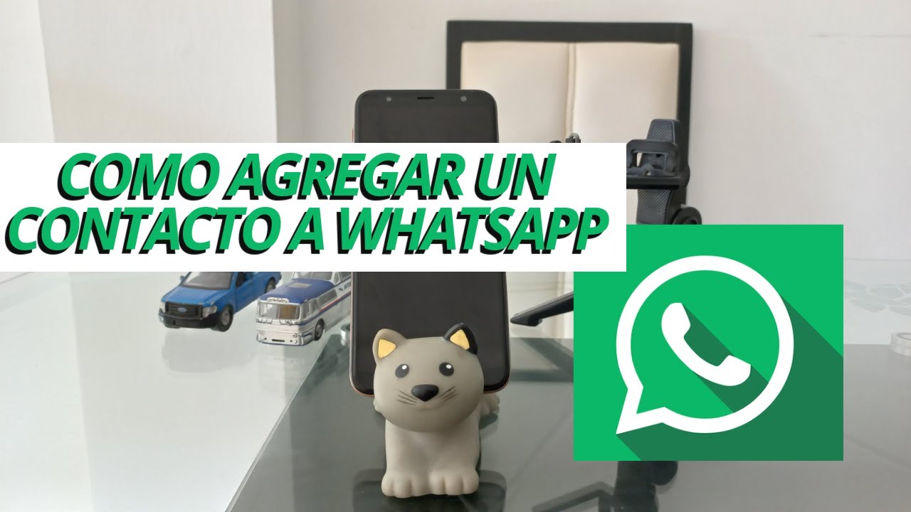 Como Agregar Un Contacto a WhatsApp Fácil - YouTube