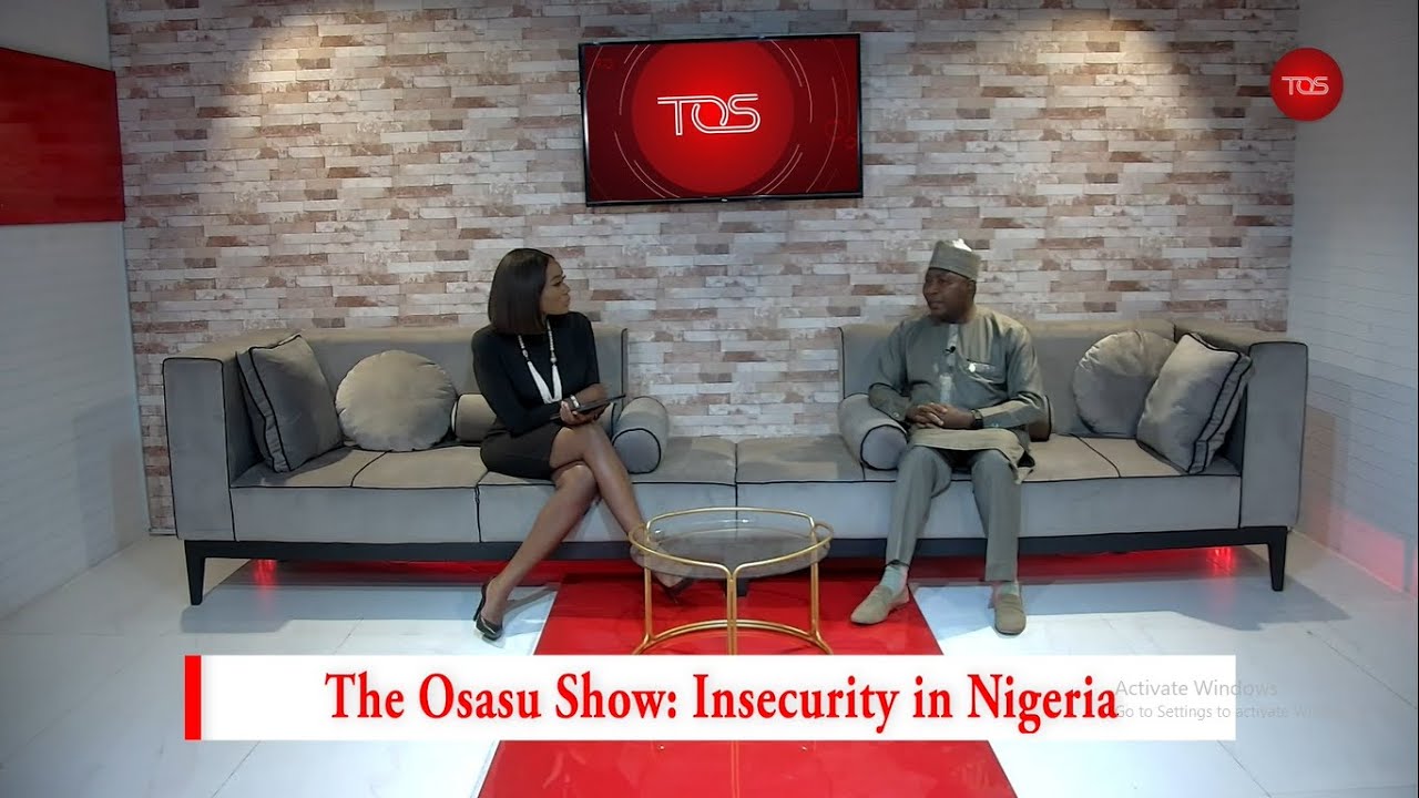 The Osasu Show: Insecurity situation in Nigeria - YouTube