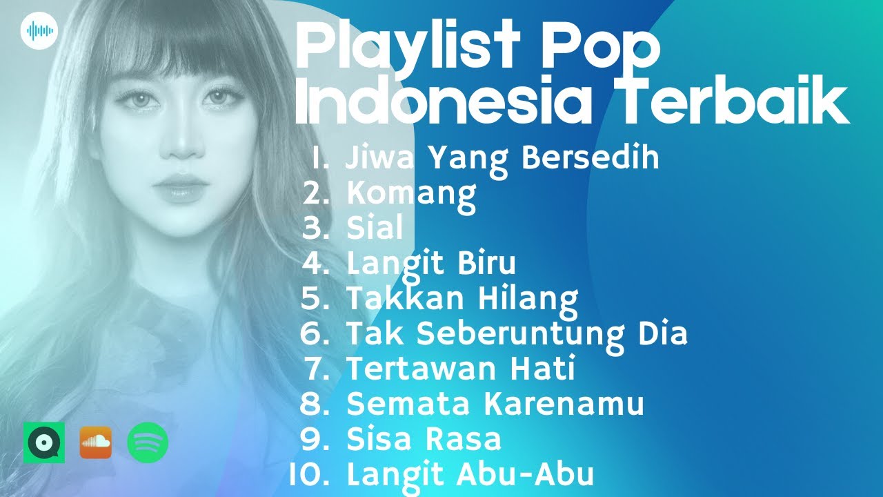 Playlist Pop Indonesia Terbaik | Kumpulan Lagu Pop Indonesia Terbaru ...