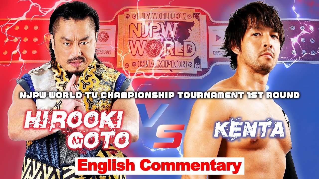 FULL MATCH! Hirooki Goto vs KENTA｜NJPW WORLD TV Championship Tournament ...