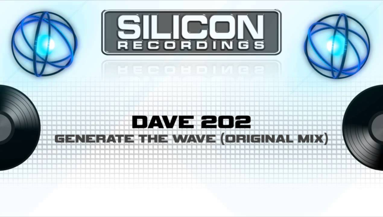 Dave 202 - Generate the Wave (Original Mix) (SR 0640-5) - YouTube