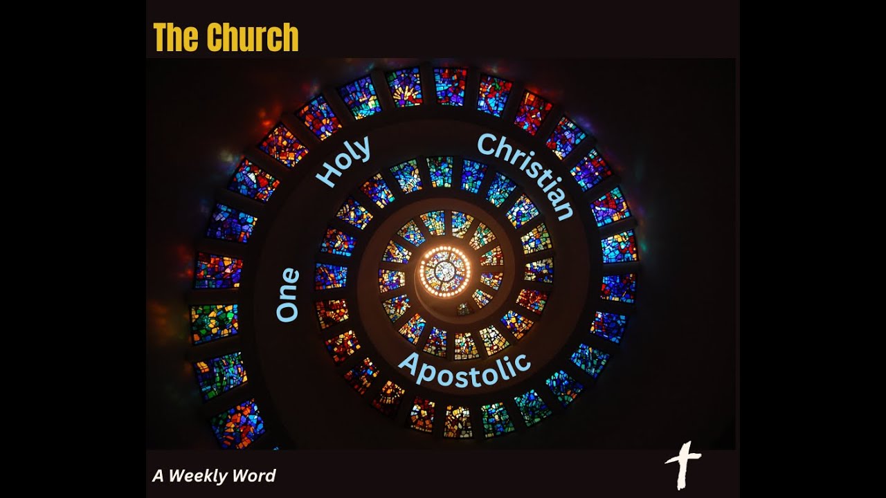 The Church - One, Holy, Christian, Apostolic - YouTube