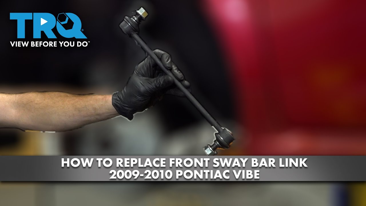 How to Replace Front Sway Bar Link 2009-2010 Pontiac Vibe - YouTube