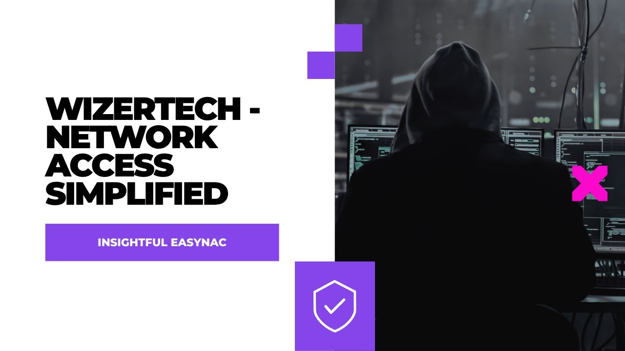 Wizertech - Network Access Simplified - EasyNAC Solution - YouTube