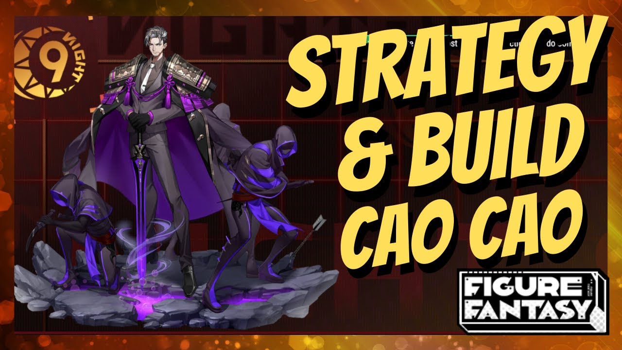 [Figure Fantasy] Cao Cao Strategy & Build Guide - YouTube
