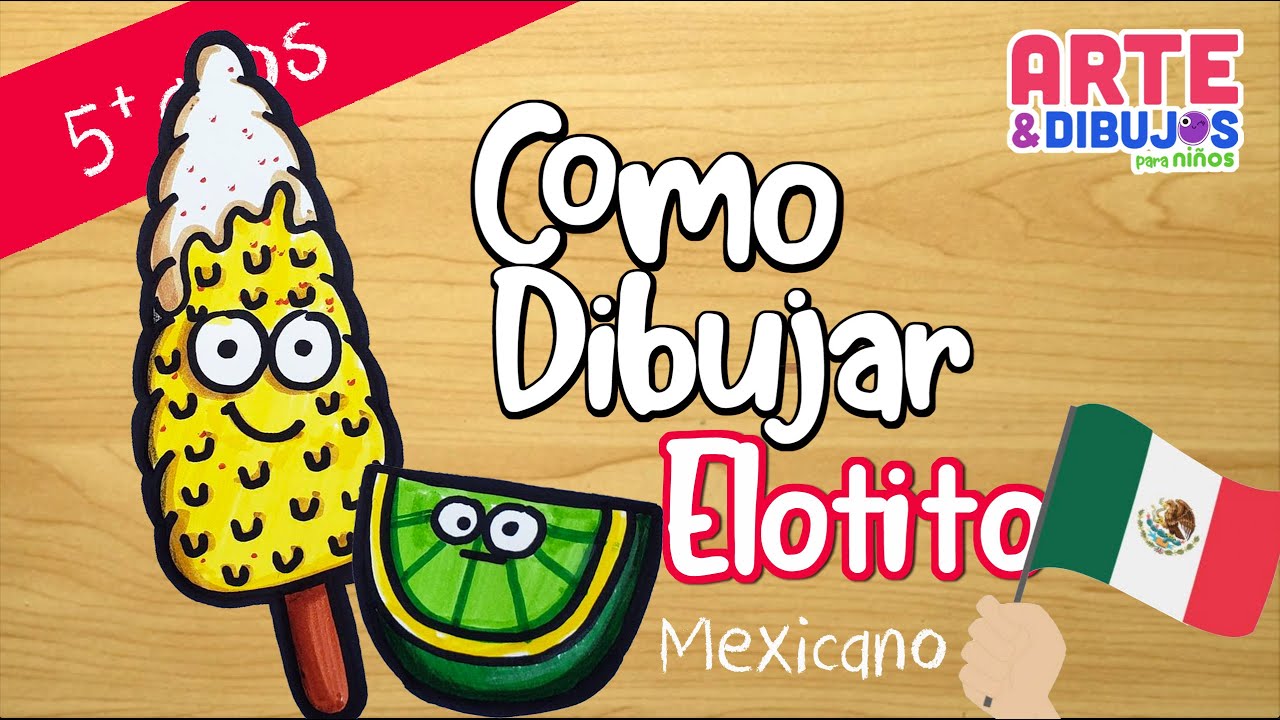 Como dibujar un ELOTE estilo mexicano facil para niños - YouTube