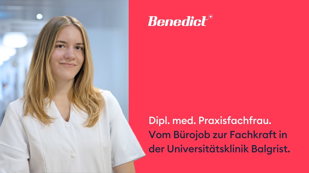 Vom Bürojob zur Dipl. med. Praxisfachfrau | Eine Benedict ...