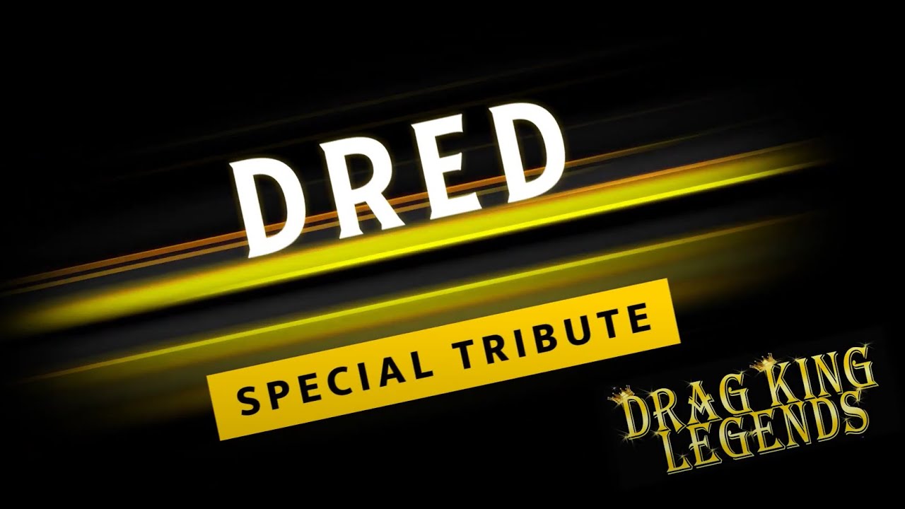 Drag King Legends tribute - Dred - YouTube