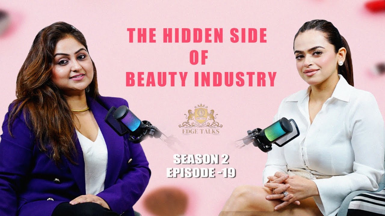 EDGE TALKS | SEASON 2| EPISODE 19 | TANYA MEHTANI | NEW PODCAST | The hidden side of beauty ...