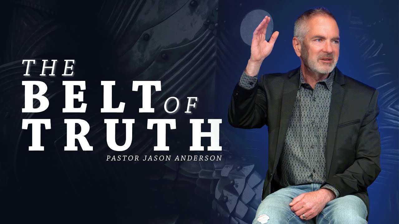 The Armor of God: Belt of Truth | Pastor Jason Anderson - YouTube