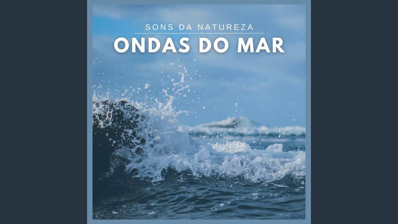 Sons da Natureza: Ondas do Mar (Pt.54) - YouTube