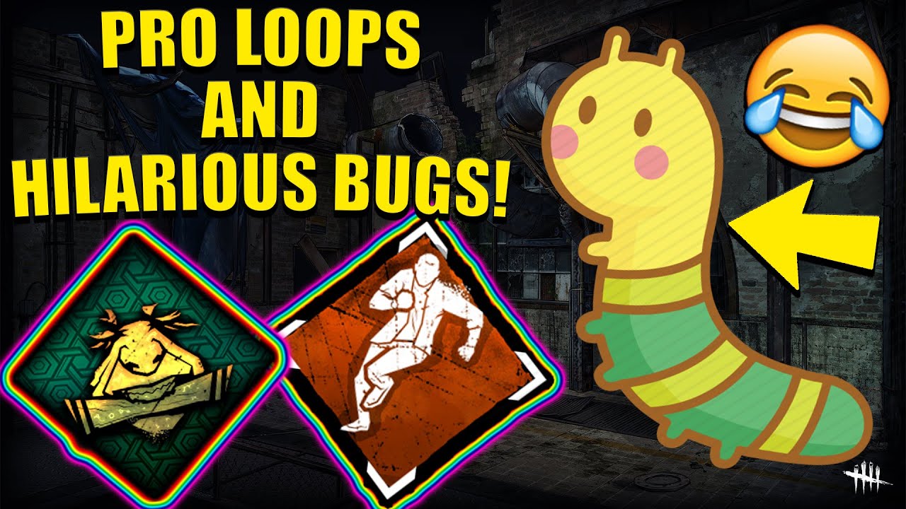 PRO LOOPS AND HILARIOUS BUGS! Dead By Daylight - YouTube