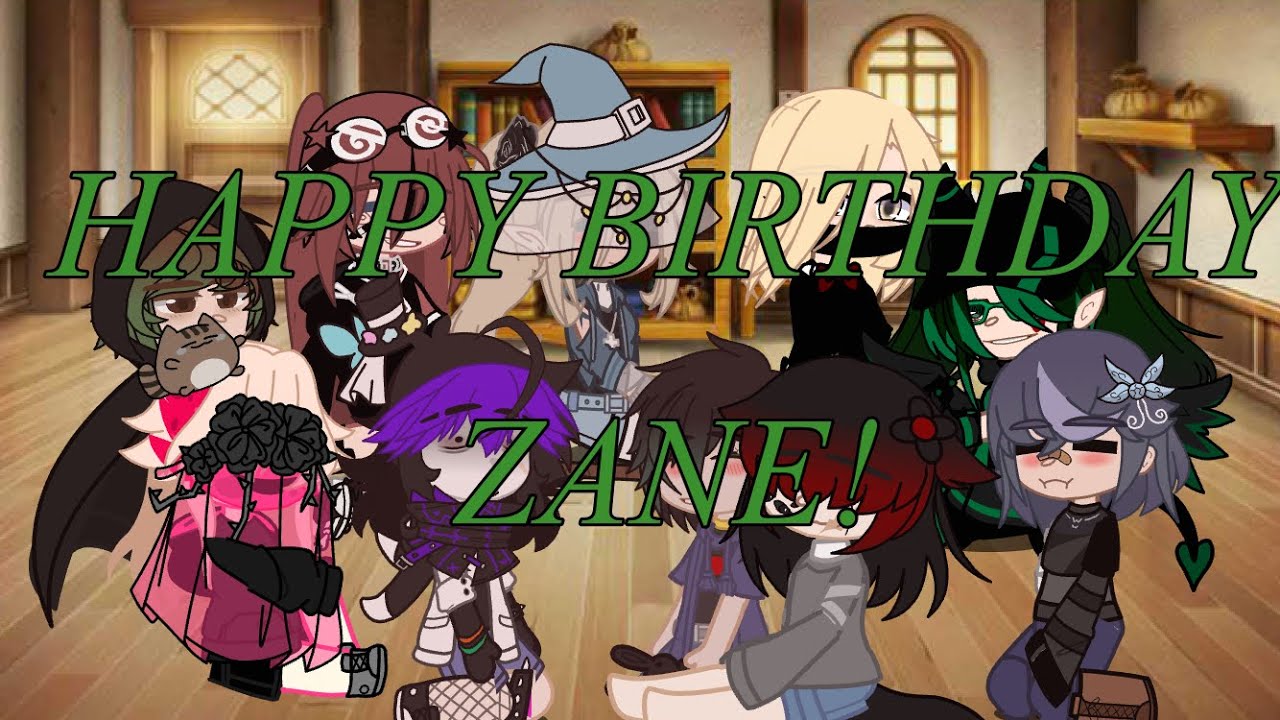 Happy birthday Zane ||Read Desc|| - YouTube