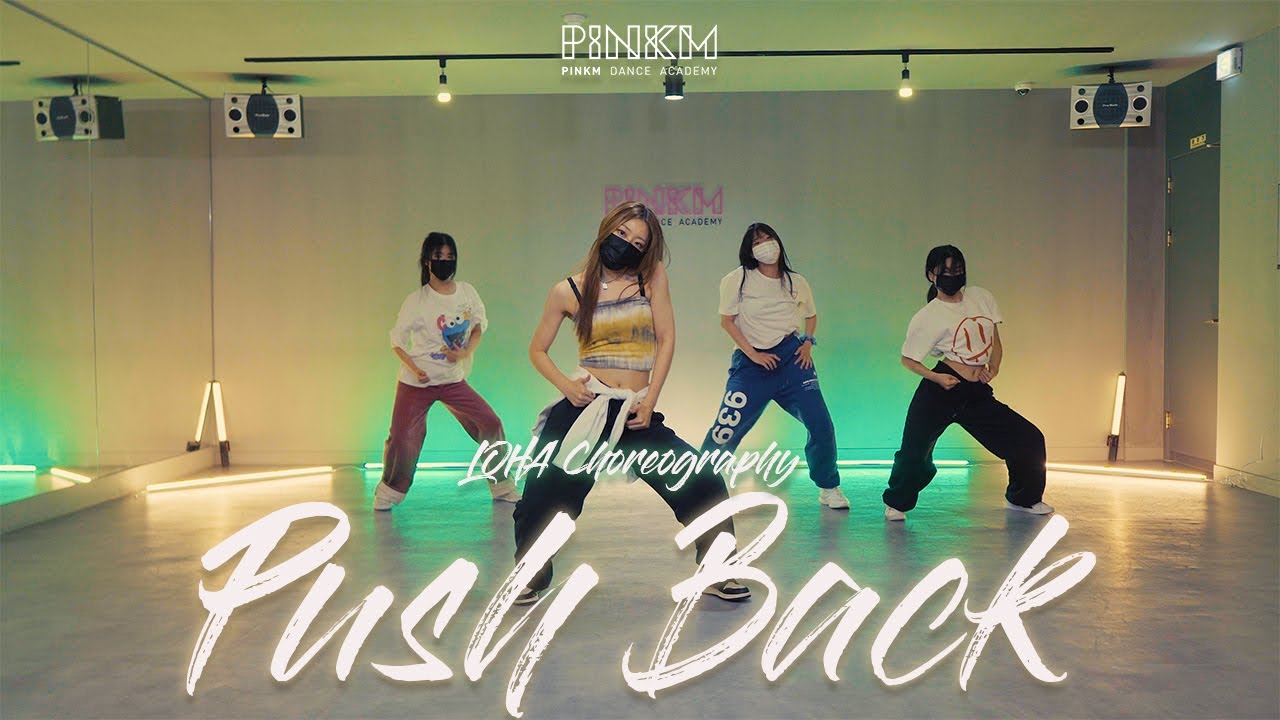 Ne-Yo, Bebe Rexha, Stefflon Don - Push Back / LOHA Choreography / [부천 ...
