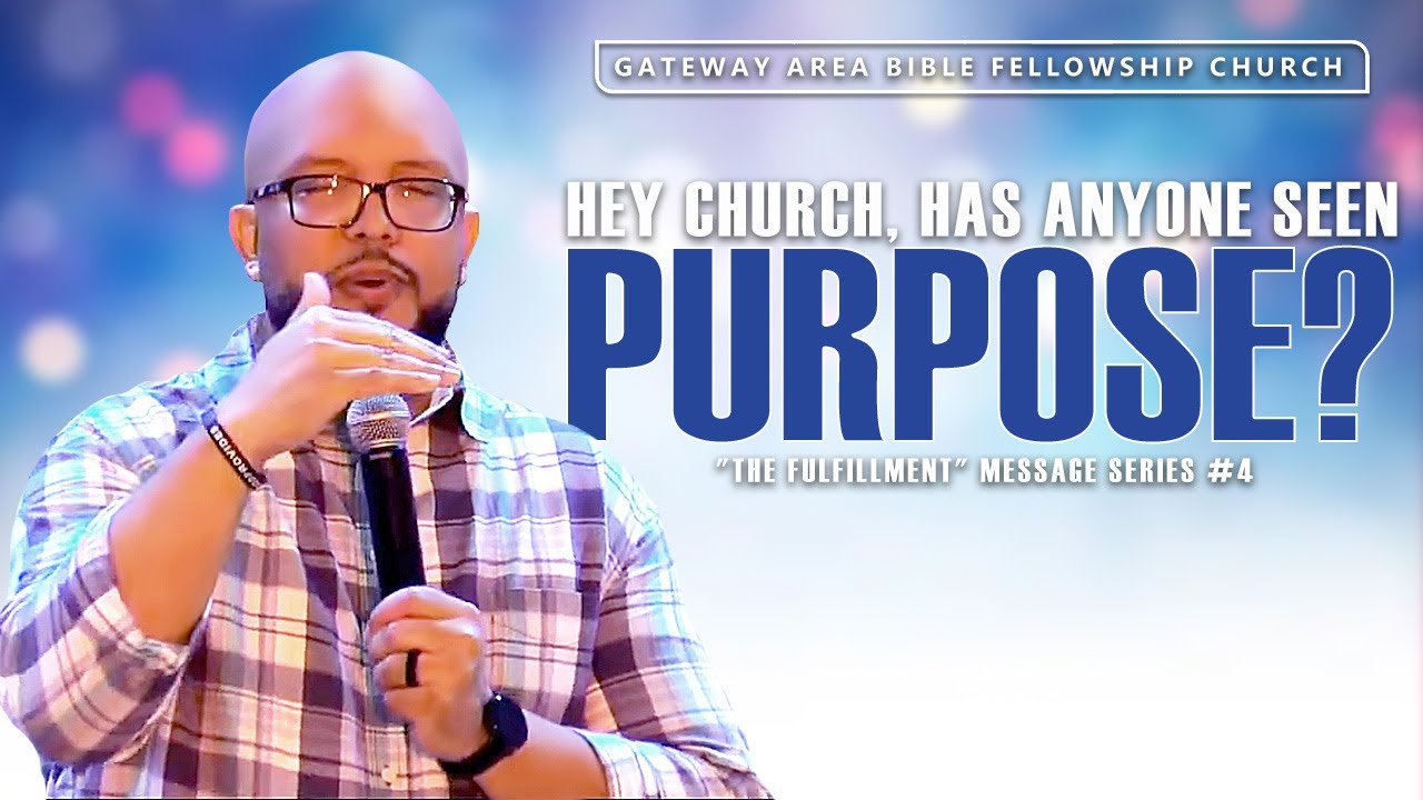 GABFAC Live Stream 7-30-23 HEY CHURCH, HAS ANYONE SEEN PURPOSE? - YouTube