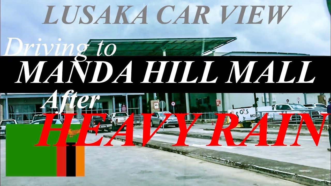 Drive downtown- Manda hill mall after heavy rain - Lusaka, Zambia - YouTube