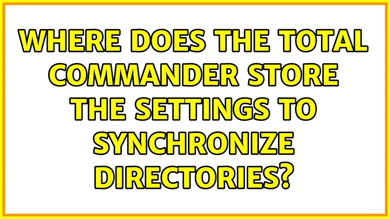 Where does the Total Commander store the settings to synchronize ...