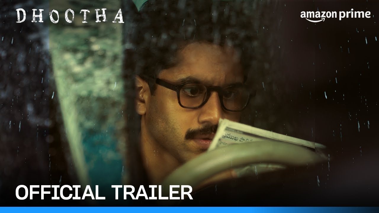 Dhootha - Official Trailer | Naga Chaitanya, Parvathy Thiruvothu ...