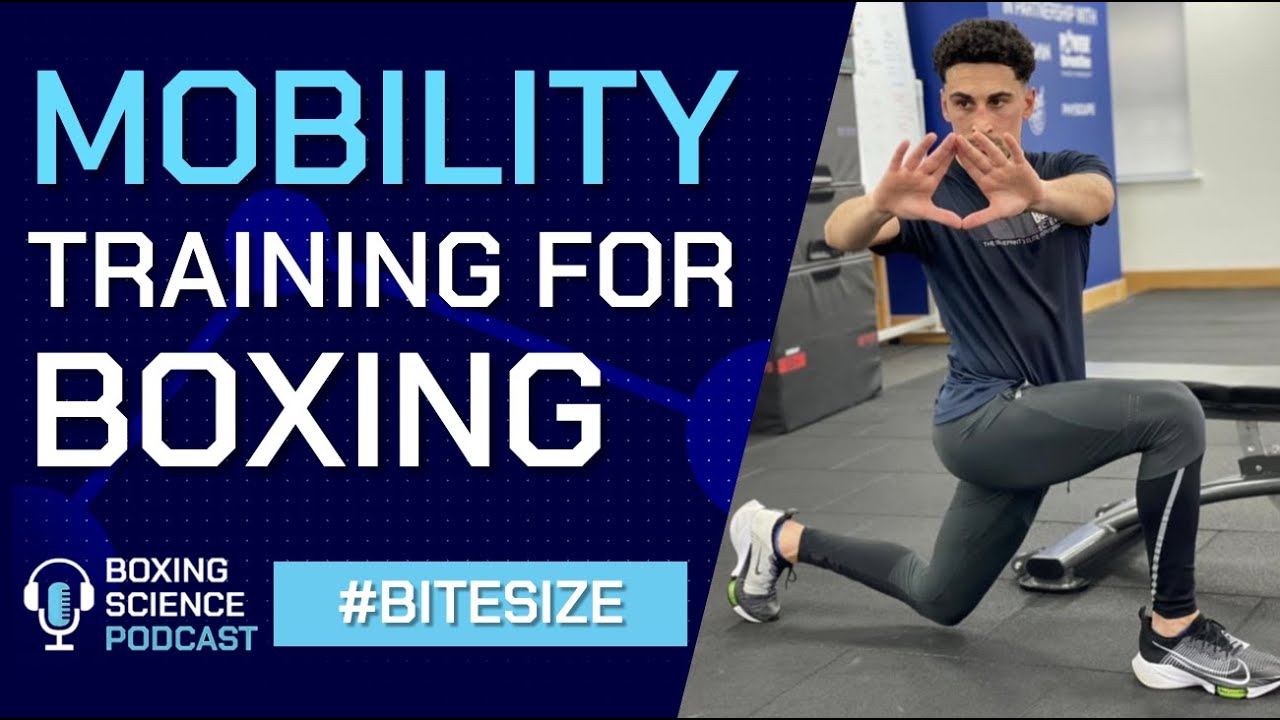 Mobility Training for Boxing | Boxing Science Podcast Bitesize - YouTube