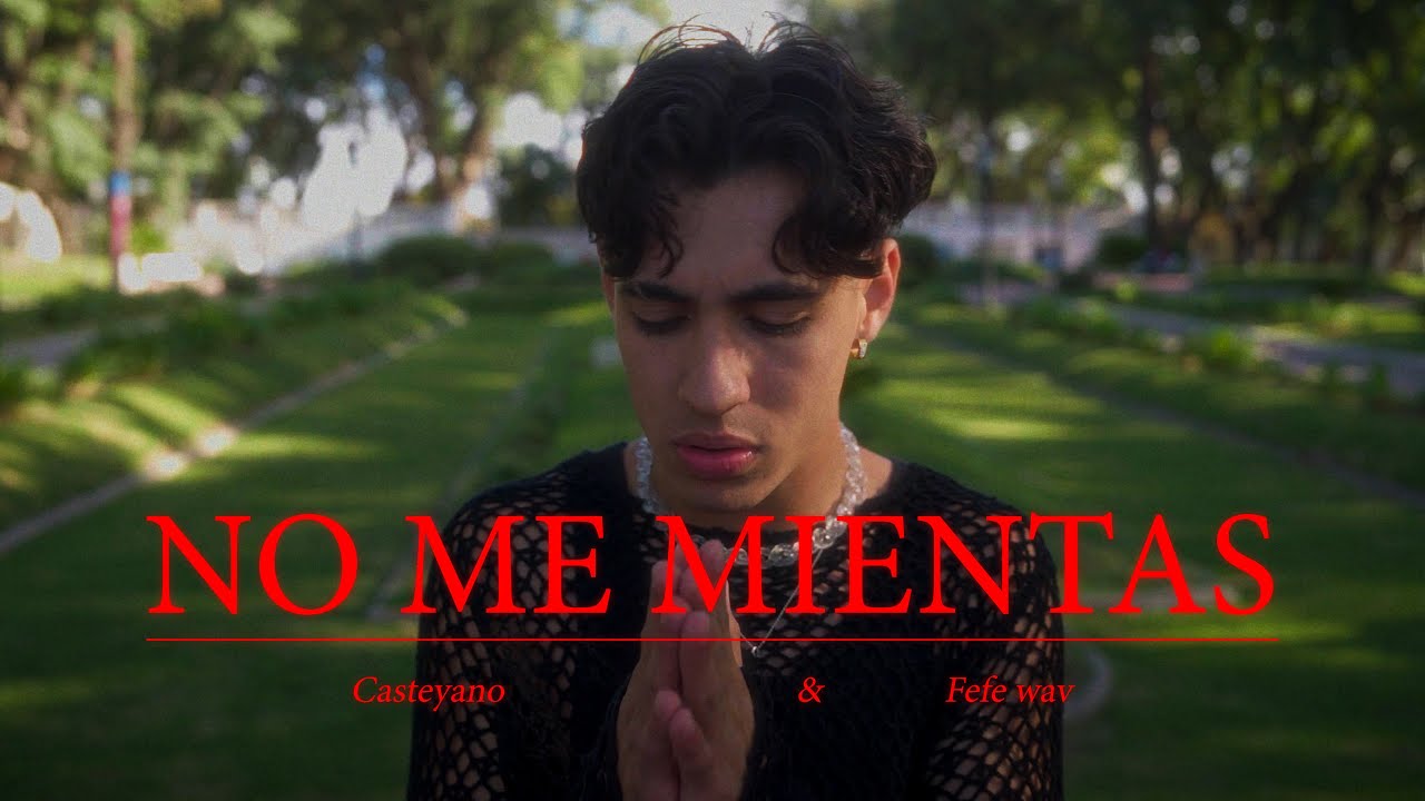 NO ME MIENTAS - Casteyano & Fefe Wav (VIDEO OFICIAL) - YouTube