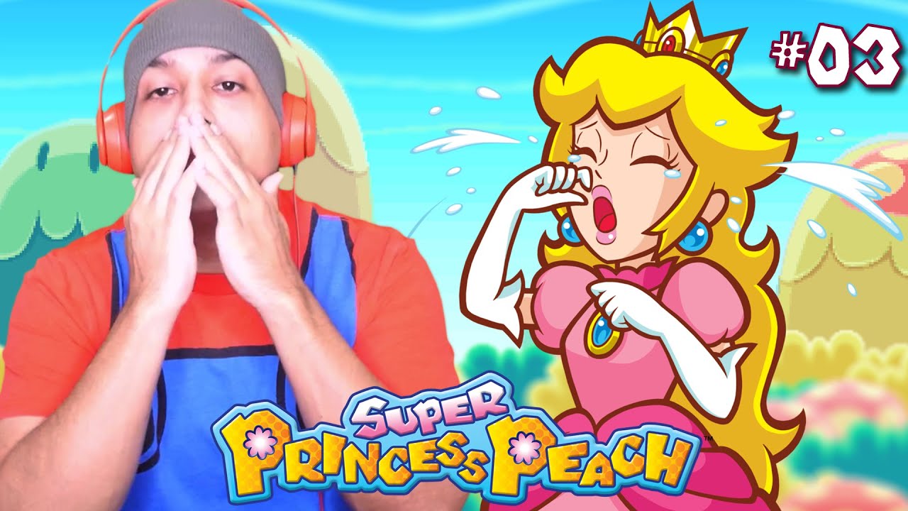 STOP CRYING OVER MARIO!! [SUPER PRINCESS PEACH] [#03] - YouTube